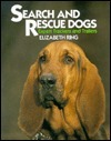 Search and Rescue Dogs: Expert Trackers and Trailers by Elizabeth Ring ...
