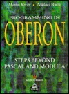 Programming in Oberon: Steps Beyond Pascal and Modula by Martin Reiser ...