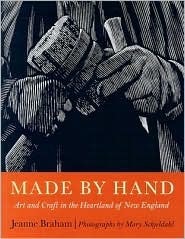 Made by Hand: Art and Craft in the Heartland of New England by Jeanne ...