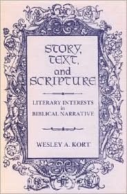 Story, Text, and Scripture: Literary Interests in Biblical Narrative by ...