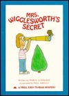 Mrs. Wigglesworth's Secret by Robyn Supraner | Goodreads