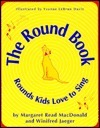 The Round Book: Rounds Kids Love to Sing by Margaret Read MacDonald ...