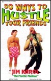 50 Ways To Hustle Your Friends by Jim Karol | Goodreads