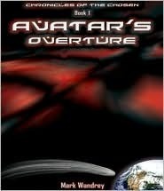 Avatar's Overture (Chronicles Of The Chosen, #1) by Mark Wandrey ...