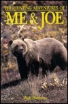 The Hunting Adventures of Me and Joe by Walt Prothero | Goodreads