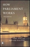 How Parliament Works by Paul Silk | Goodreads