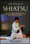 Book of Shiatsu by Paul Lundberg | Goodreads