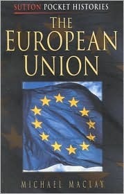 The European Union (Pocket Histories) by Michael Maclay | Goodreads