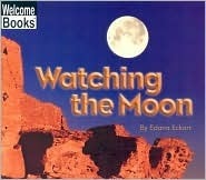 Watching the Moon (Watching Nature) by Edana Eckart | Goodreads