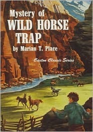 Mystery of the Wild Horse Trap by Marian T. Place | Goodreads