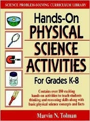 Hands-On Physical Science Activities for Grades K-8 by Marvin N. Tolman ...