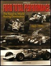 Ford Total Performance: The Road to World Racing Domination, 1962-1970 ...