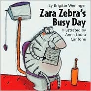 Zara Zebra's Busy Day by Brigitte Weninger | Goodreads