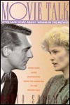 Movie Talk: Who Said What About Whom in the Movies by David Shipman ...