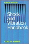Shock and Vibration Handbook by Cyril M. Harris | Goodreads