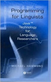 Programming for Linguists: Java Technology for Language Researchers by Michael Hammond | Goodreads