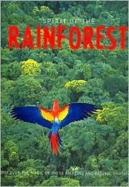Spirit of the Rainforest: Discover the Magic of These Amazing and ...