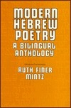 Modern Hebrew Poetry: A Bilingual Anthology by Ruth F. Mintz | Goodreads