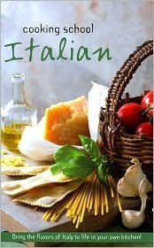 Cooking School: Italian by Parragon Books | Goodreads