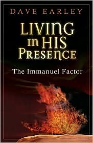 Living in His Presence: The Immanuel Factor by Dave Earley | Goodreads