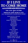If I Live to Come Home: The Civil War Letters of Sergeant John March ...