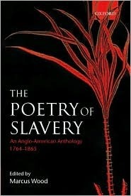 The Poetry of Slavery: An Anglo-American Anthology, 1764-1865 by Marcus ...