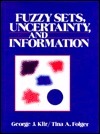 Fuzzy Sets, Uncertainty and Information by George J. Klir | Goodreads