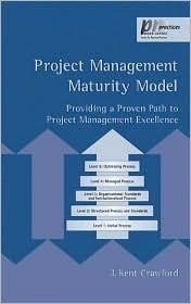 Project Management Maturity Model: Providing a Proven Path to Project ...