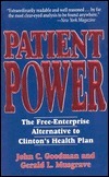 Patient Power: The Free-Enterprise Alternative to Clinton's Health Plan ...
