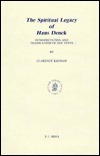Spiritual Legacy of Hans Denck: Interpretation and Translation of Key ...