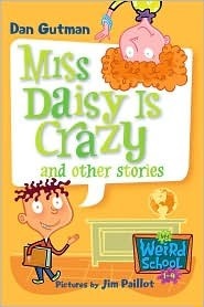 Miss Daisy is Crazy! and Other Stories [Omnibus] by Dan Gutman | Goodreads