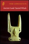 Ancient Land, Sacred Whale by Tom Lowenstein | Goodreads