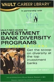 Vault/SEO Guide to Investment Bank Diversity Programs, 2006 Edition by ...