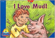 I Love Mud! (Fluency Readers) by Rozanne Lanczak Williams | Goodreads