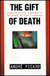 The Gift of Death: Confronting Canada's Tainted Blood Tragedy by Andre ...