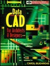 DataCAD for Architects and Designers by Carol Buehrens | Goodreads