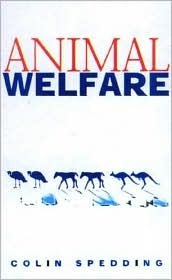 Animal Welfare by Sir Colin Spedding | Goodreads