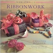 Ribbonwork (New Crafts) by Christine Kingdom | Goodreads