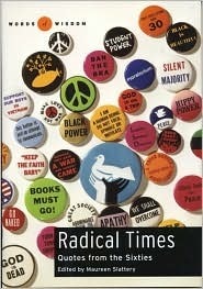 Radical Times: Quotes from the Sixties by Maureen Slattery | Goodreads