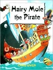 Hairy Mole the Pirate by Chris Owen | Goodreads