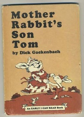Mother Rabbit's Son Tom (Early I Can Read Book) by Dick Gackenbach ...