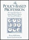 Policy-Based Profession, The: An Introduction to Social Welfare Policy ...