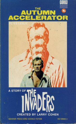 The Autumn Accelerator (The Invaders) by Peter Leslie | Goodreads