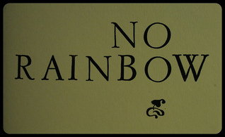 No Rainbow by Judson Hamilton | Goodreads