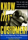 Know Thy Customer!: How to Follow Marketing's First Commandment by ...