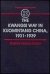 Kwangsi Way in Kuomintang China by Eugene William Levich | Goodreads