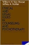 Ethical and Legal Issues in Counseling and Psychotherapy by William H ...