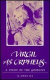 Virgil As Orpheus: A Study of the Georgics by Mark Owen Lee | Goodreads