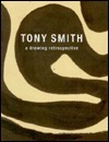 Tony Smith: A Drawing Retrospective by Klaus Kertess | Goodreads