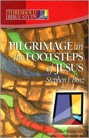 Threshold Bible Study: Pilgrimage in the Footsteps of Jesus by Stephen ...
